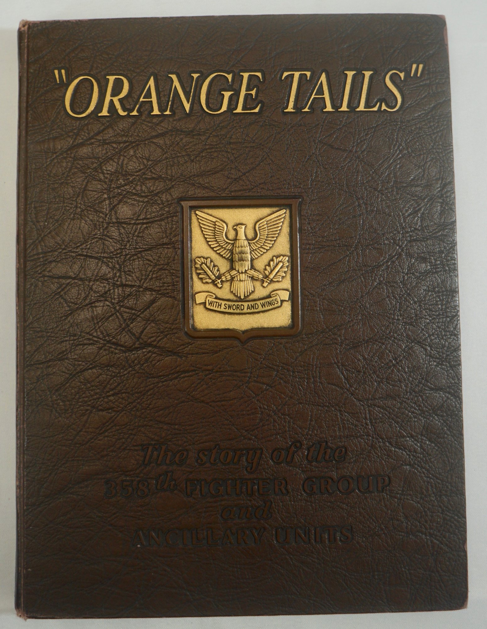 "orange Tails " The Story Of The 358th Fighter Group And Ancillary ...